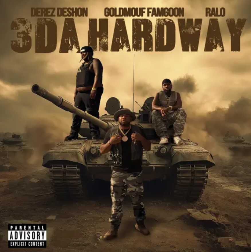 Goldmouf Famgoon feat. Ralo and Derez Deshon – 3 Da Hardway [DJ Pack ...